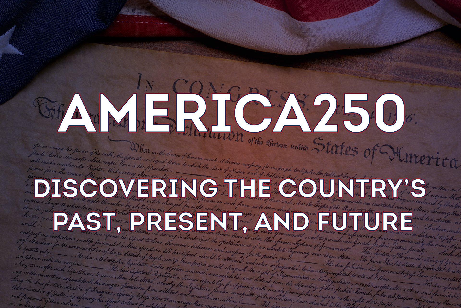 America250: discovering the country’s past, present, and future ...