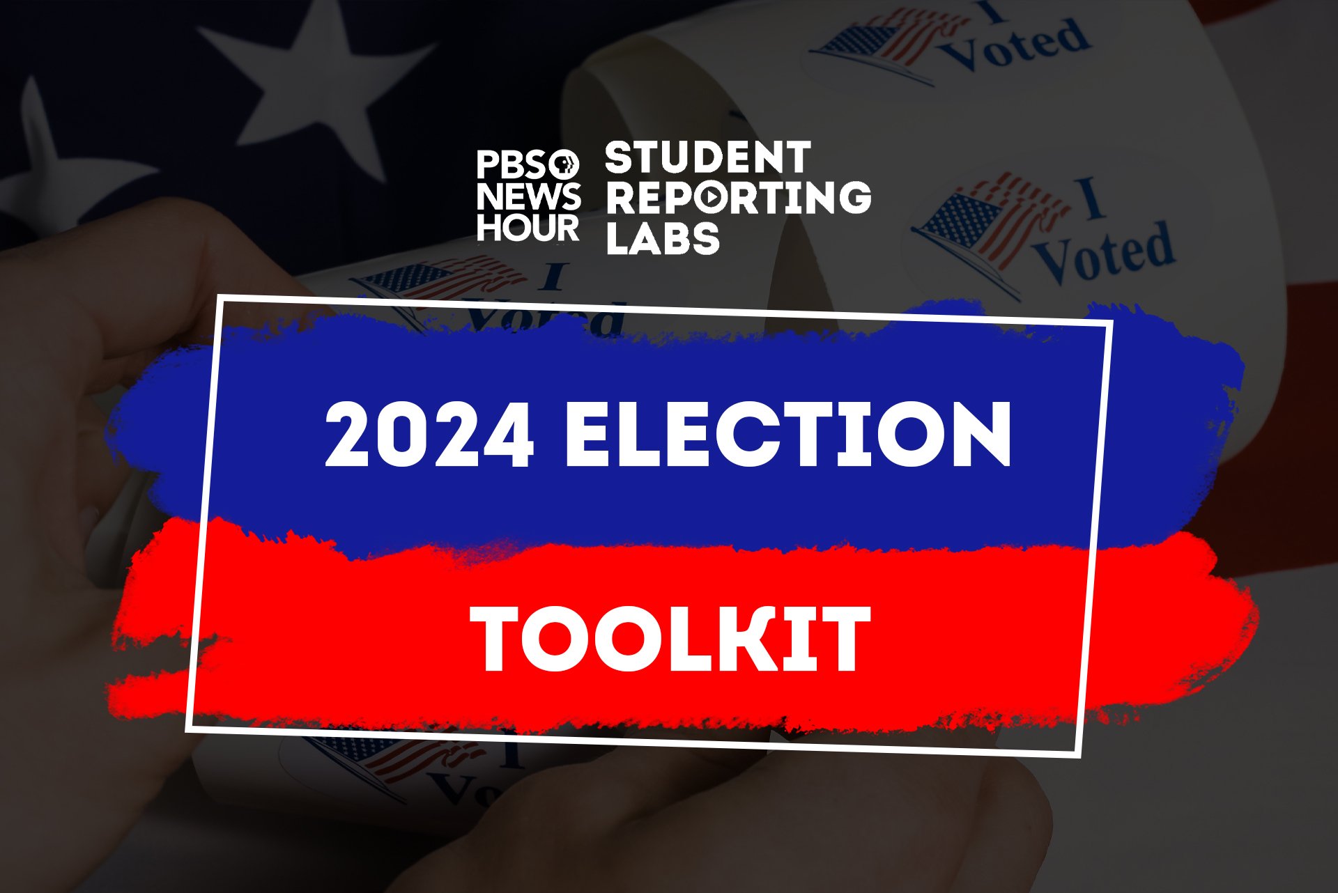 2024 ELECTION TOOL KIT | StoryMaker